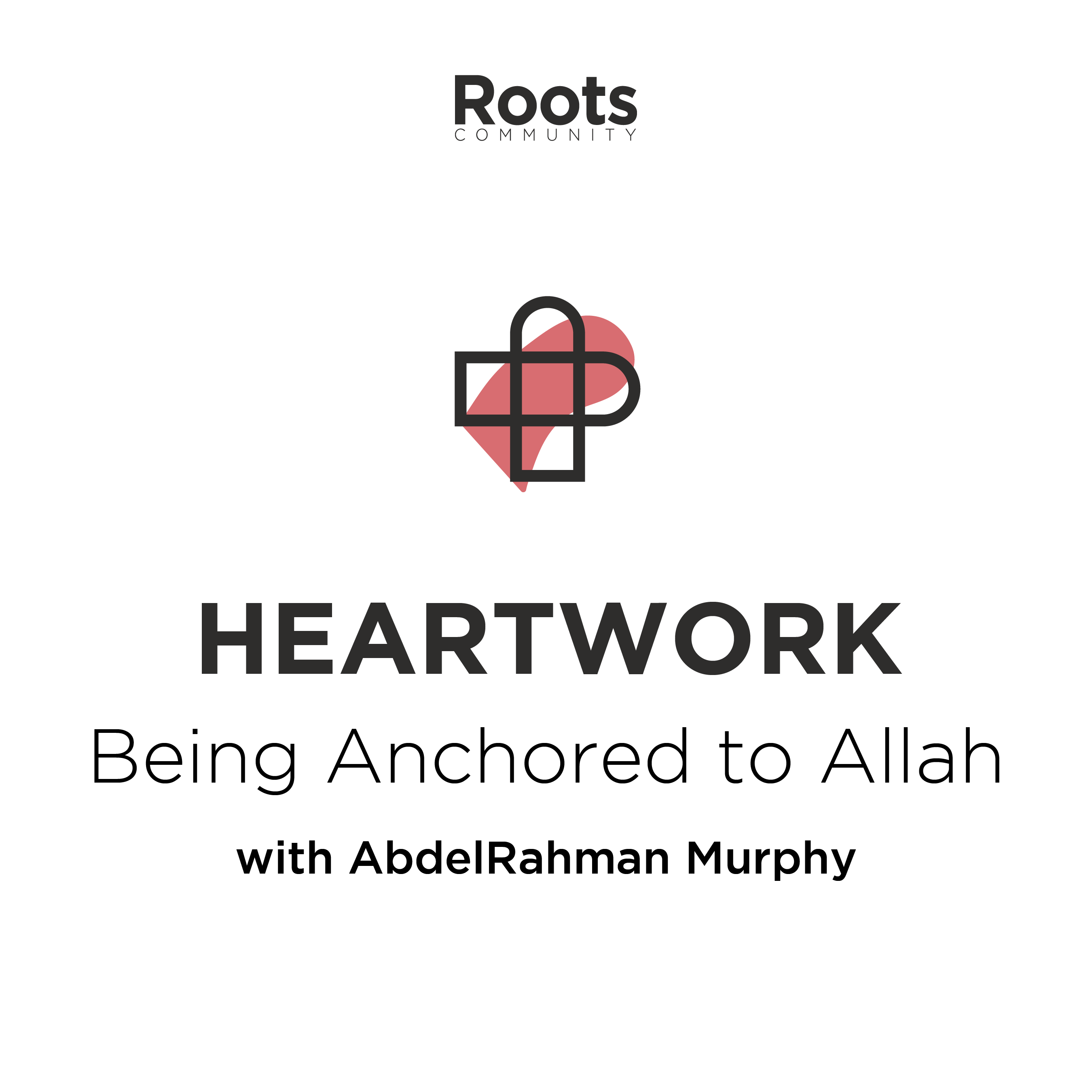 Heartwork - Being Anchored to Allah: EP 9 - Qalam Institute Heartwork - Being Anchored to Allah: EP 9 - Qalam Institute